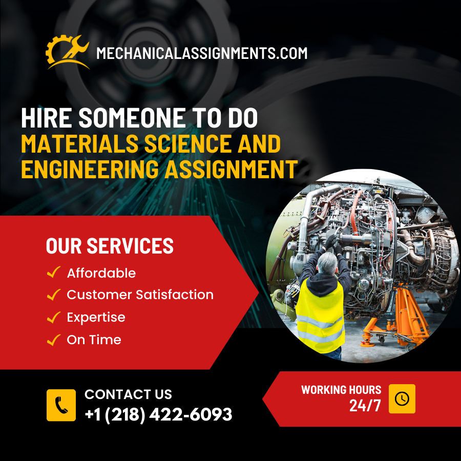 Hire Someone To Do Materials Science and Engineering Assignment | Pay Someone To Do Mechanical ...